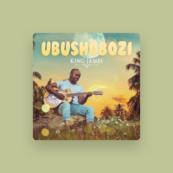 KING JAMES RWANDA — 歌詞、播放清單和影片 | Shazam