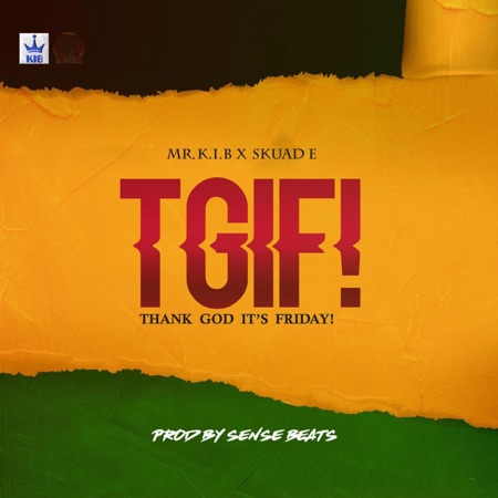 TGIF! (Thank God It's Friday!) - Single - Mr. K.I.B