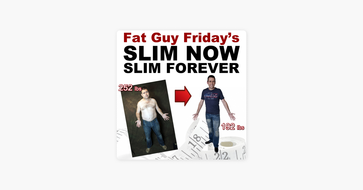 ‎Slim Now, Slim Forever: The Fat Guy Friday Weight Loss Diet ...