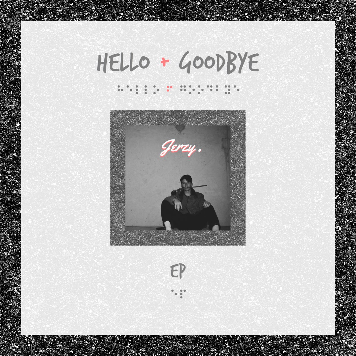 ‎Hello + Goodbye EP by JERZY. on Apple Music