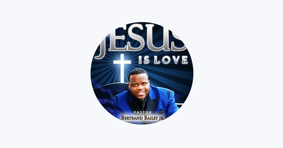 ‎Pastor Bertrand Bailey Jr on Apple Music