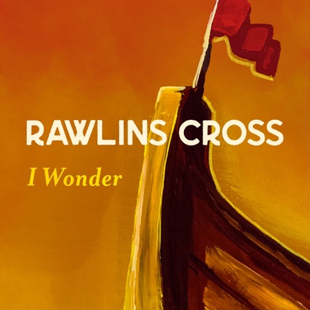 I Wonder - Single - Rawlins Cross