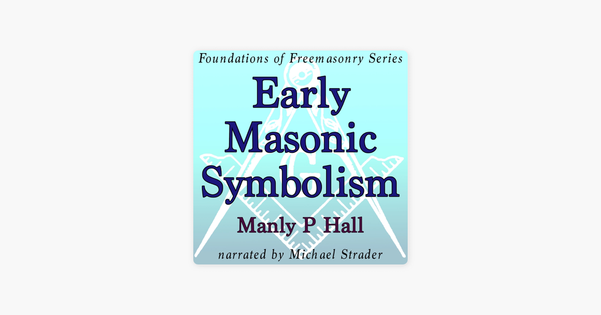 ‎Early Masonic Symbolism: Foundations of Freemasonry Series (Unabridged ...