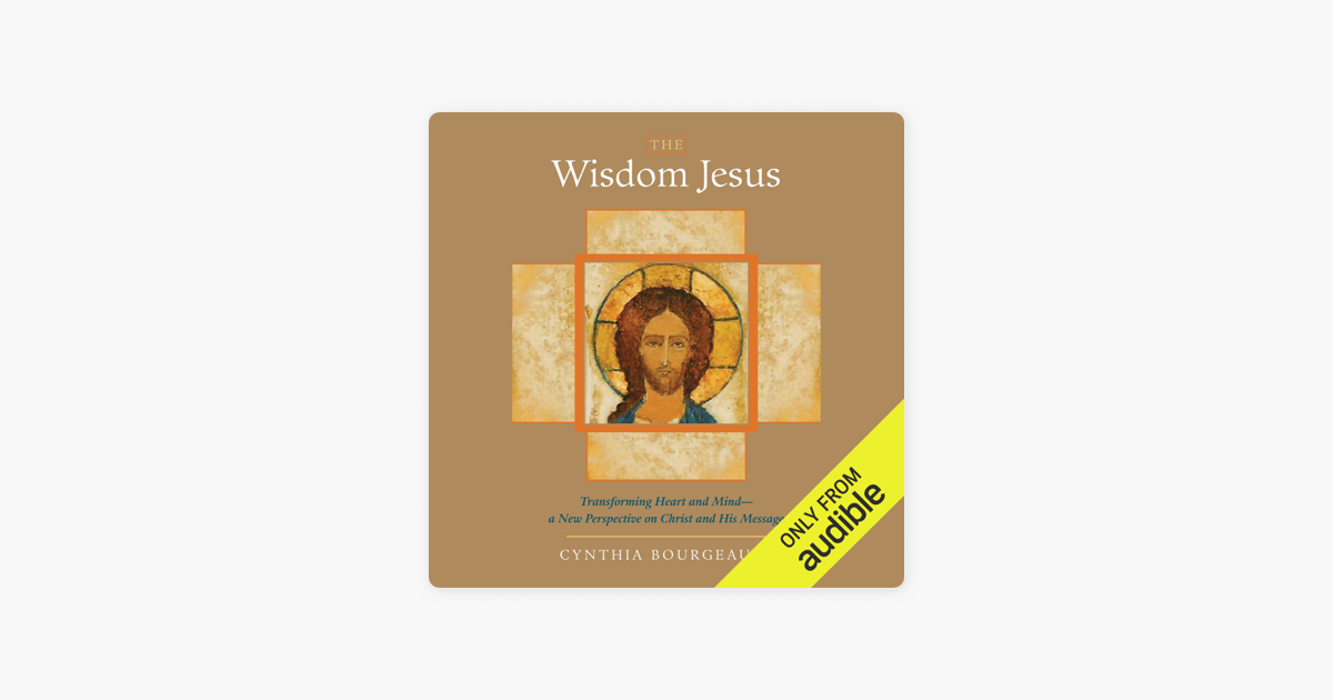 ‎The Wisdom Jesus: Transforming Heart and Mind - A New Perspective on ...
