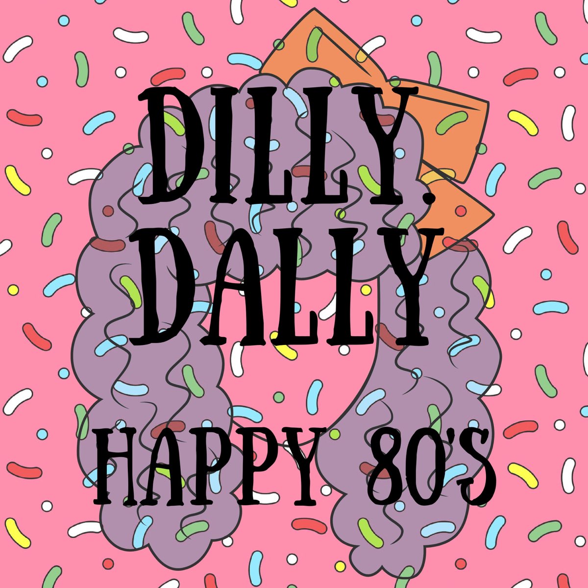‎Happy 80's - EP by Dilly.Dally on Apple Music