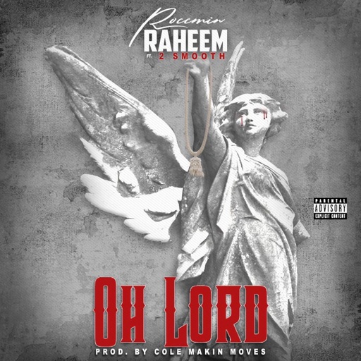 Oh Lord by Roccmin Raheem & Cole Makin’ Moves, 2 Smooth