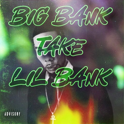 Big Bank Take LIL Bank by JMAX