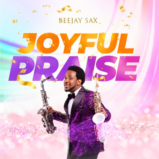 Joyful Praise by Beejay Sax
