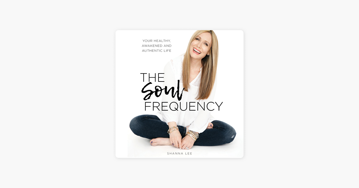 ‎The Soul Frequency: Your Healthy, Awakened and Authentic Life ...