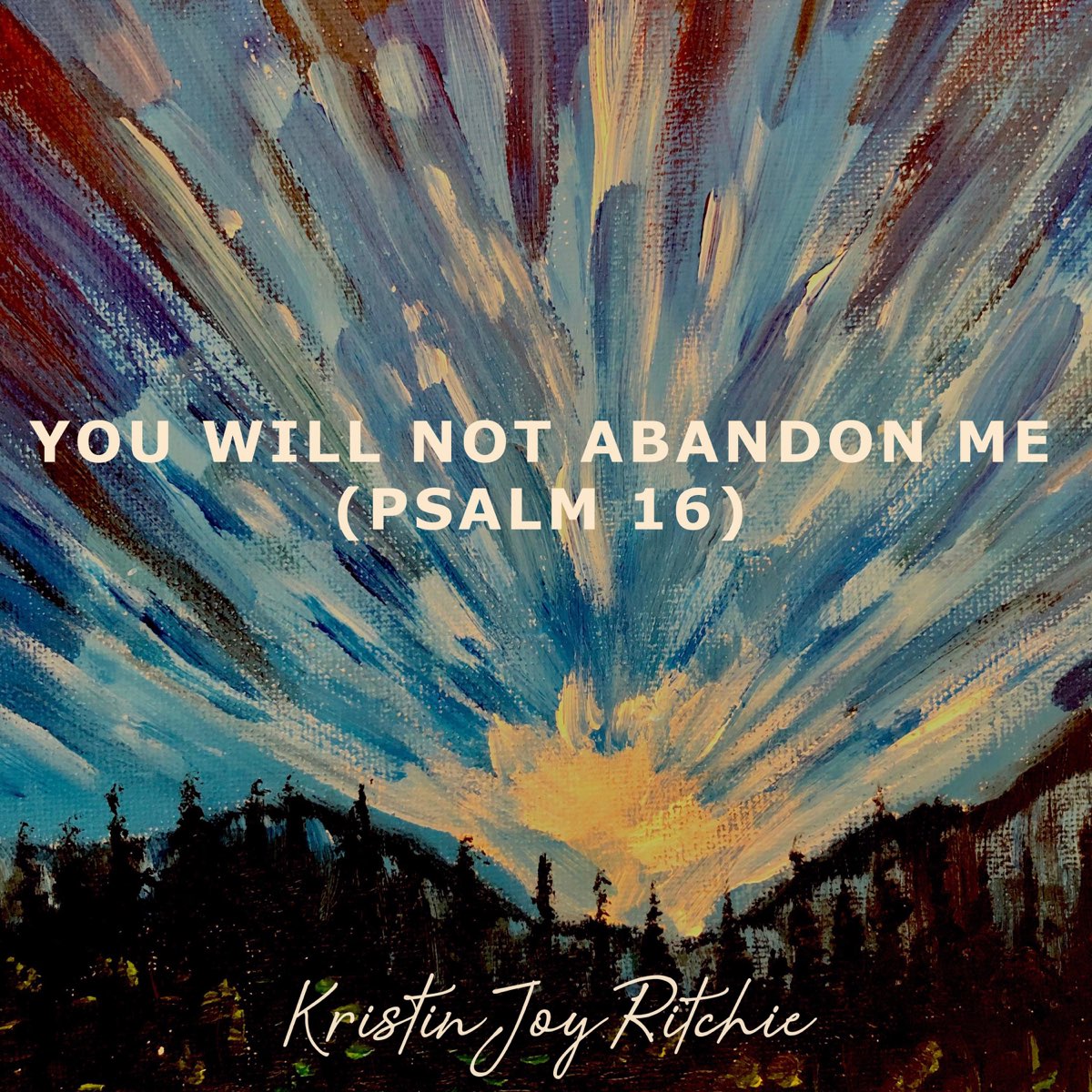 ‎You Will Not Abandon Me (Psalm 16) - Single by Kristin Joy Ritchie on ...