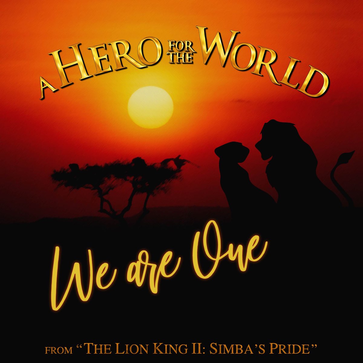 ‎We Are One (From "the Lion King II: Simba's Pride") - Single by A Hero ...