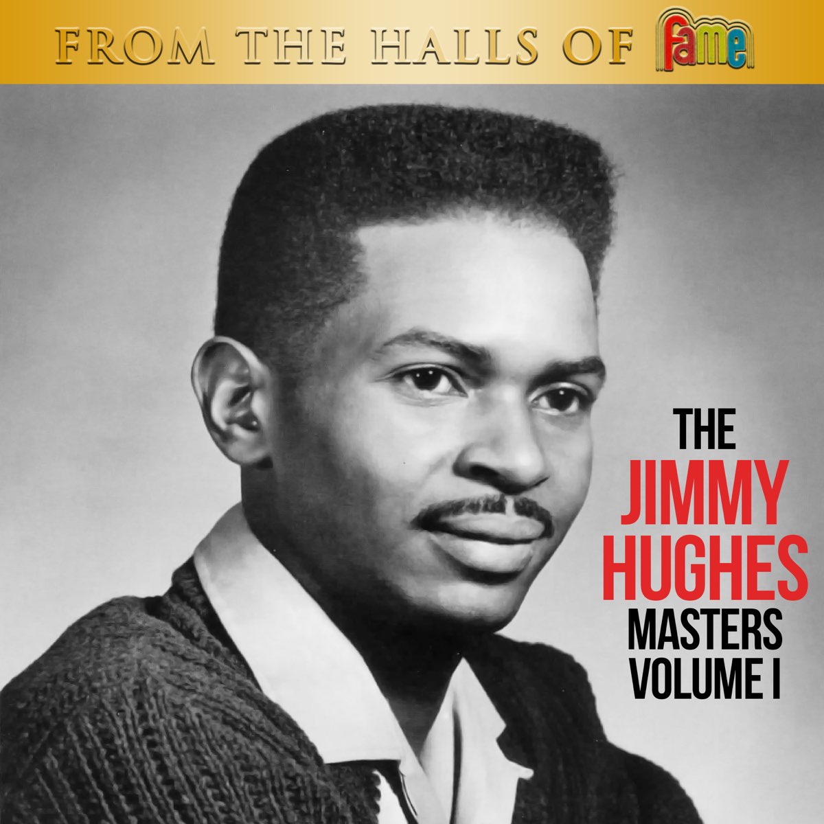 ‎From the Halls of Fame: The Jimmy Hughes Masters Volume 1 by Jimmy ...