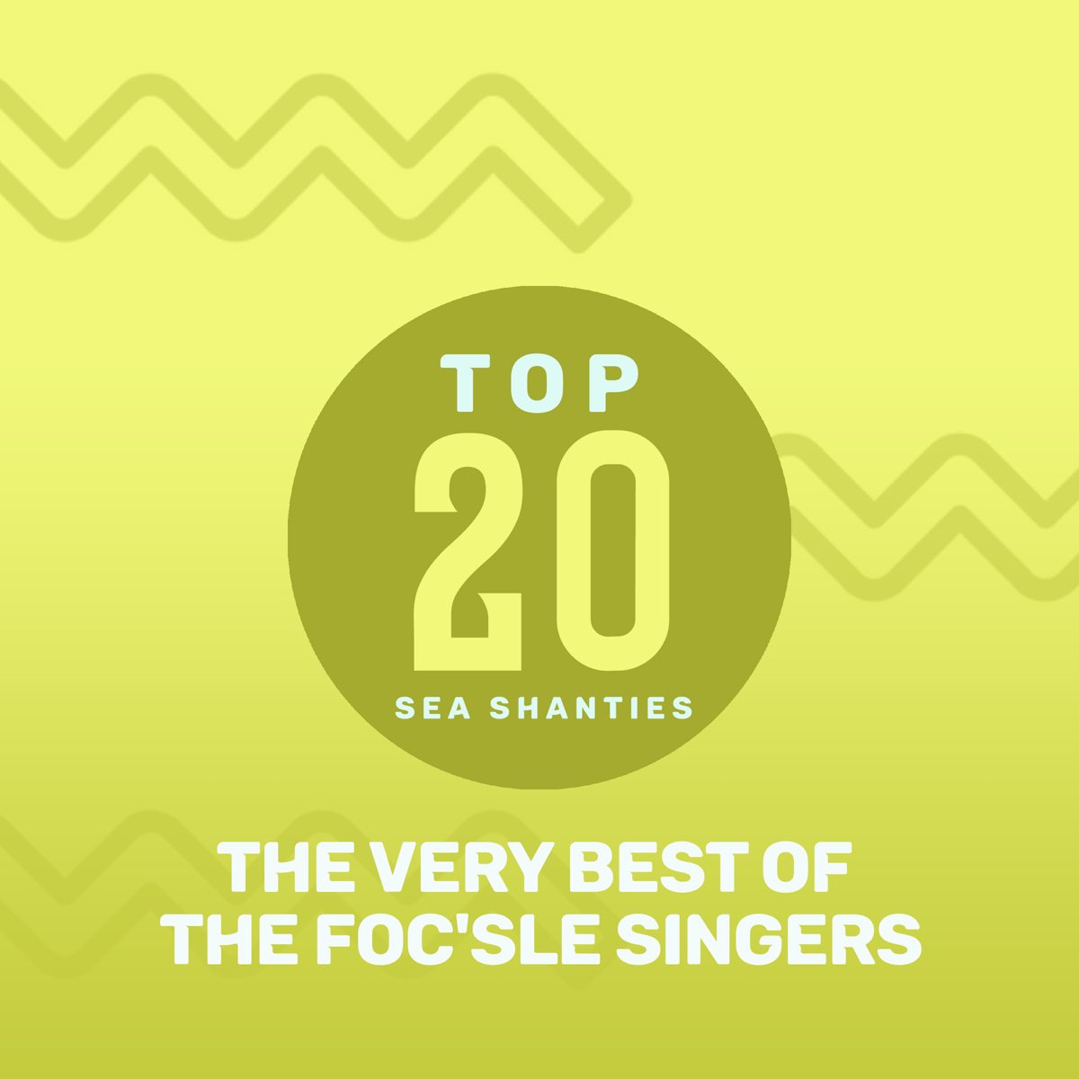 ‎Top 20 Sea Shanties - The Very Best of the Foc'sle Singers by Foc'sle ...
