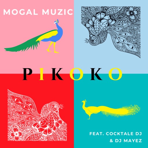Pikoko by Mogal Muzic, Cocktale DJ & DJ Mayez