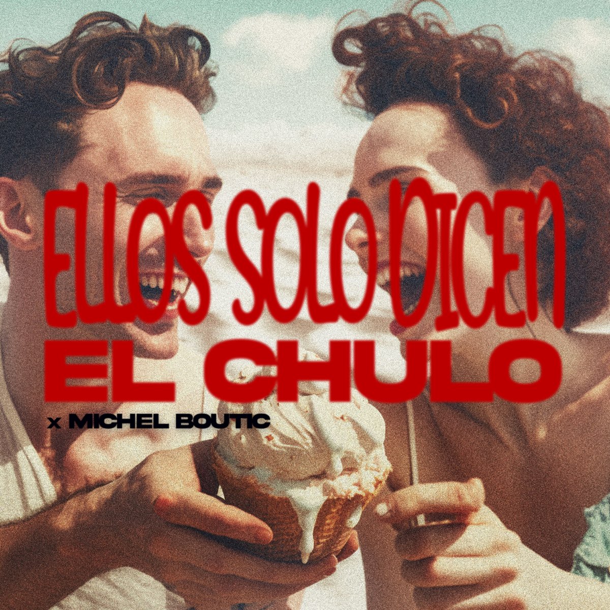 ‎Ellos Solo Dicen - Single de El Chulo & Michel Boutic en Apple Music