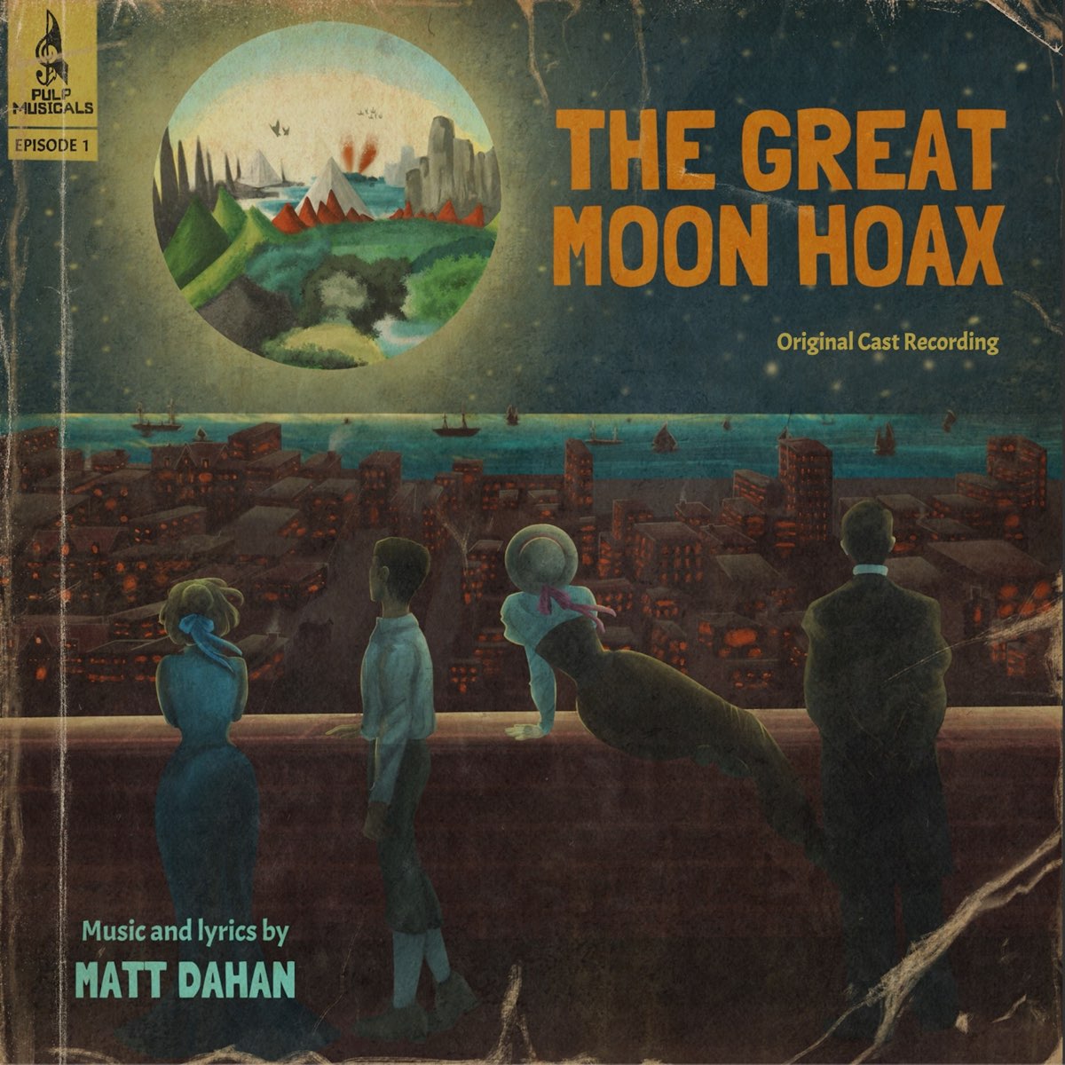 episode 1 The Great Moon Hoax Original Cast Recording By Pulp