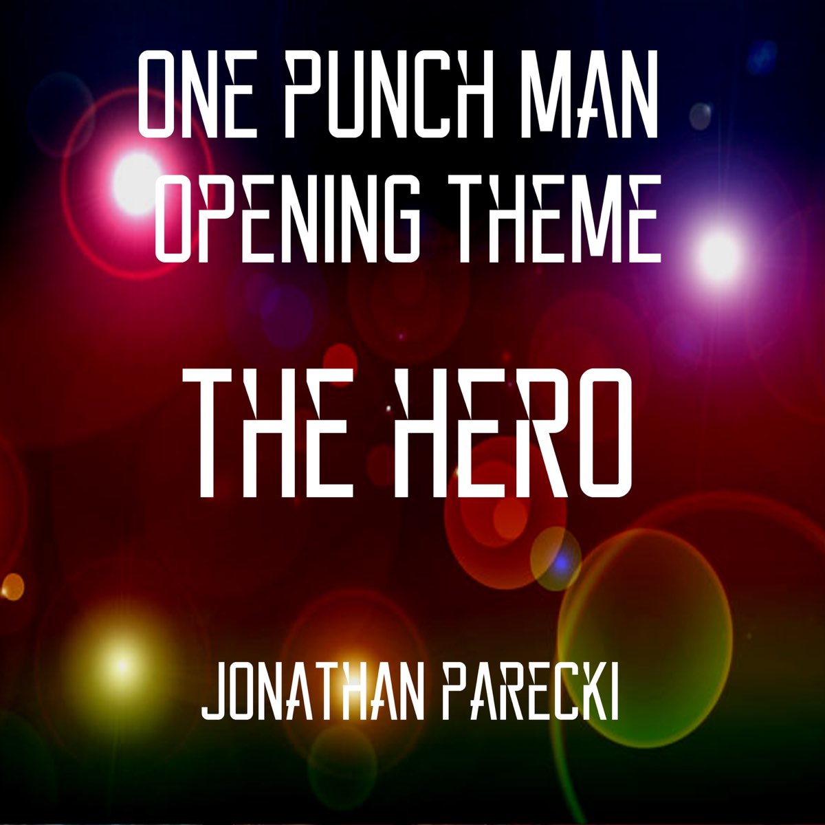‎ONE PUNCH MAN Opening Theme - The HERO - Single by Jonathan Parecki on ...