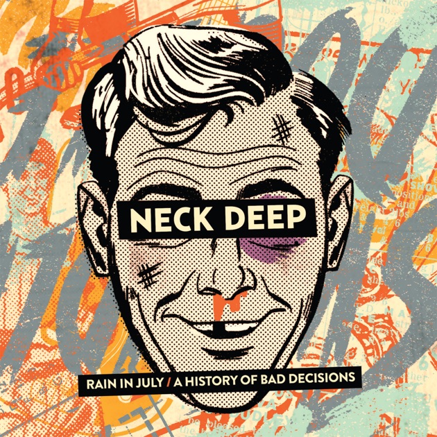  Rain In July A History Of Bad Decisions By Neck Deep On ITunes