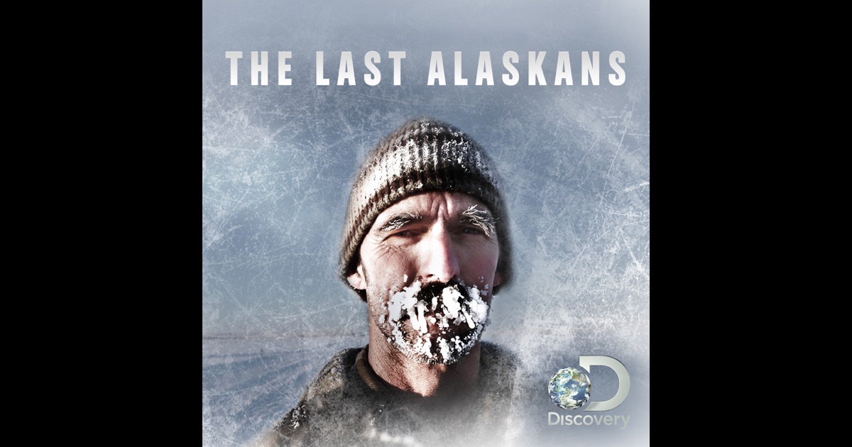 The Last Alaskans, Season 2 on iTunes The Last Alaskans, Season 2 on iTunes