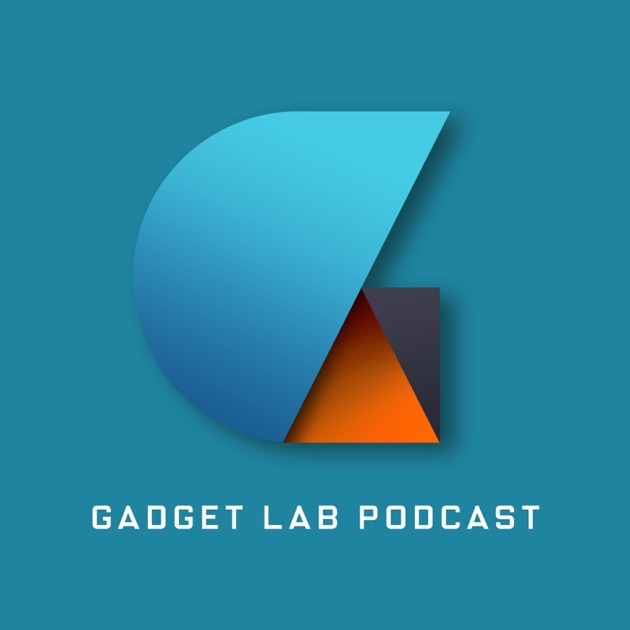 Gadget Lab by WIRED on Apple Podcasts