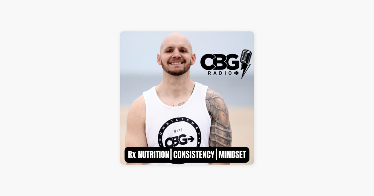 ‎CBG Radio: How to Nail Your Nutrition for the 2023 CrossFit Open on ...