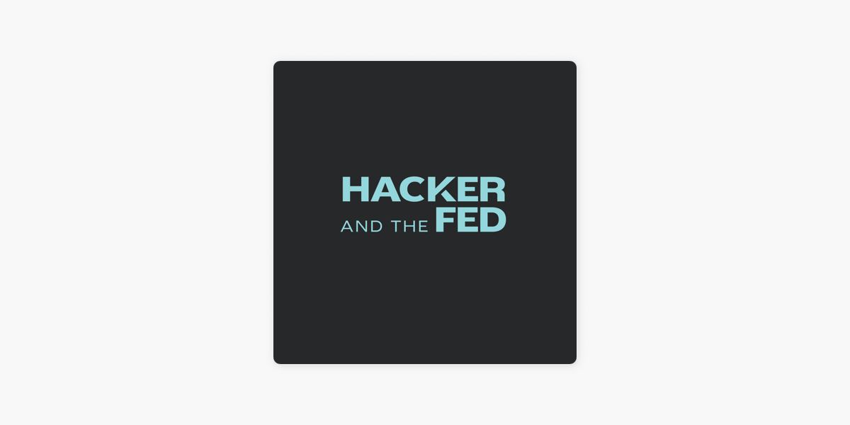 ‎Hacker And The Fed on Apple Podcasts