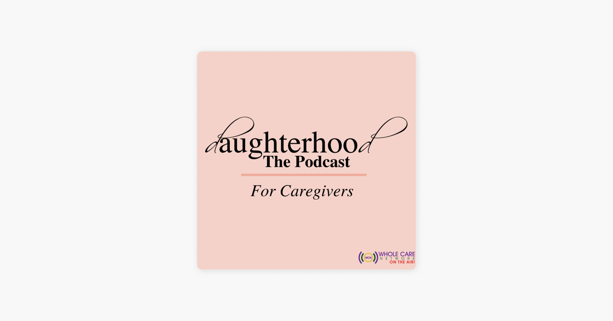 â ždaughterhood The Podcast For Caregivers The Grieving Brain With Dr