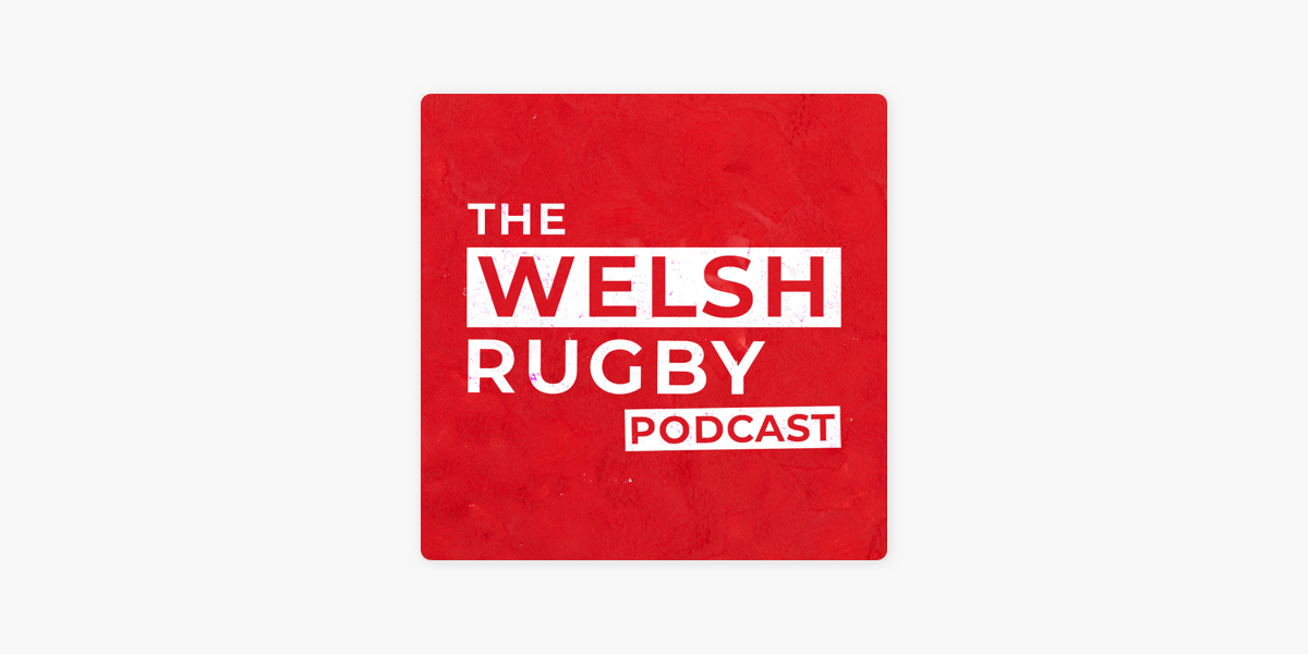 ‎The Welsh Rugby Podcast on Apple Podcasts