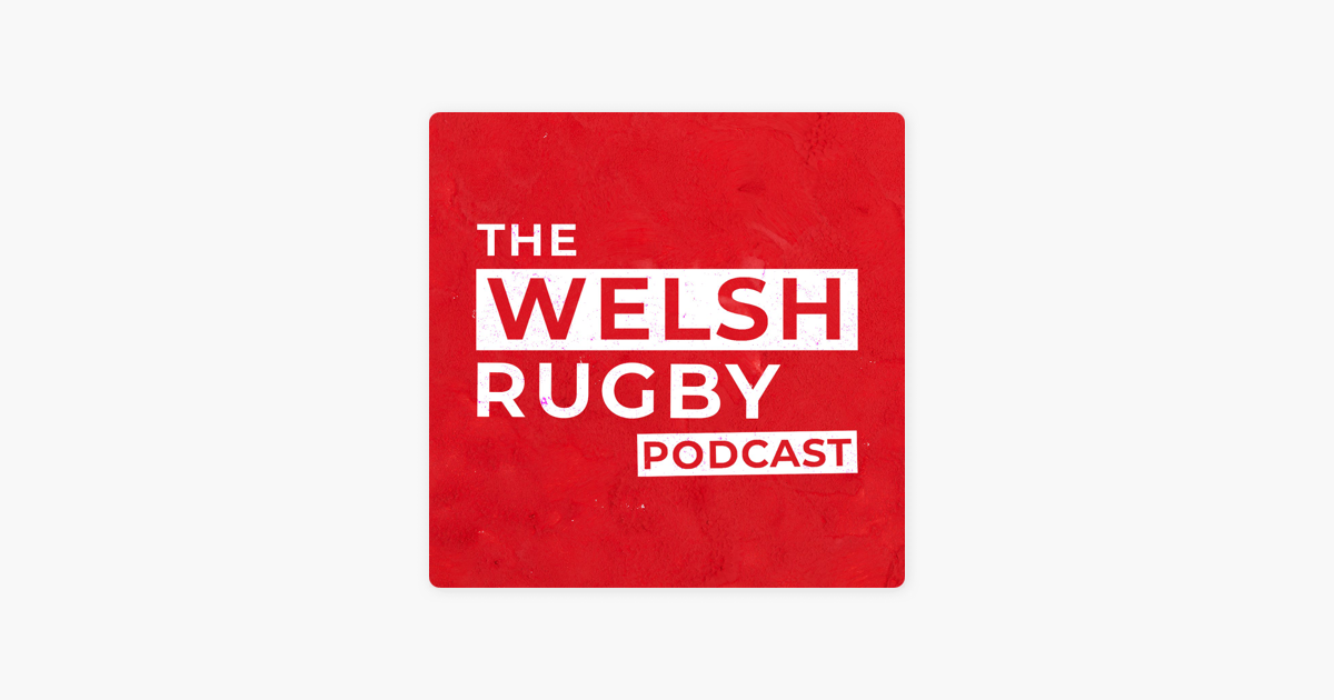 ‎The Welsh Rugby Podcast Trên Apple Podcast