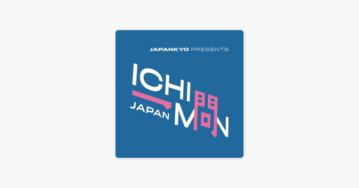Ichimon Japan A Podcast About Japan And The Japanese Language By ichimon-japan-a-podcast-about-japan-and-the-japanese-language-by