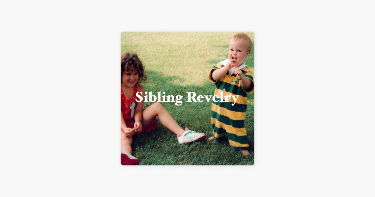 ‎Sibling Revelry on Apple Podcasts