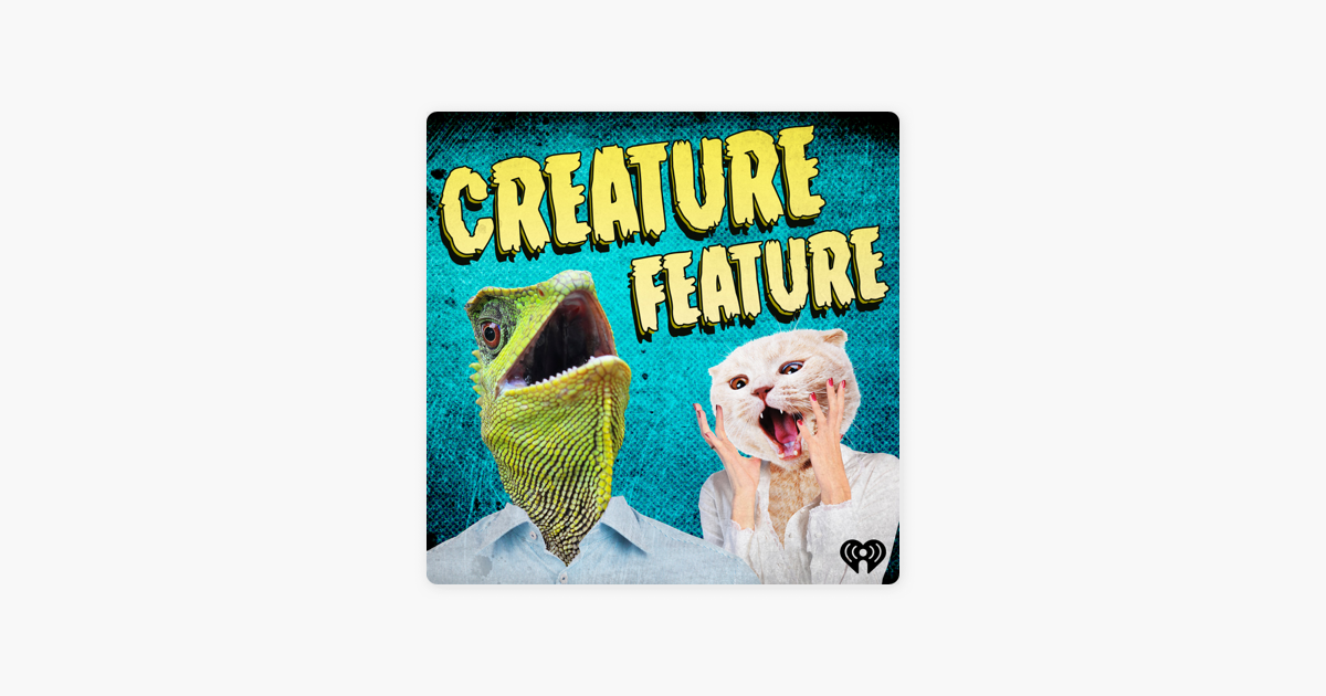 ‎Creature Feature on Apple Podcasts