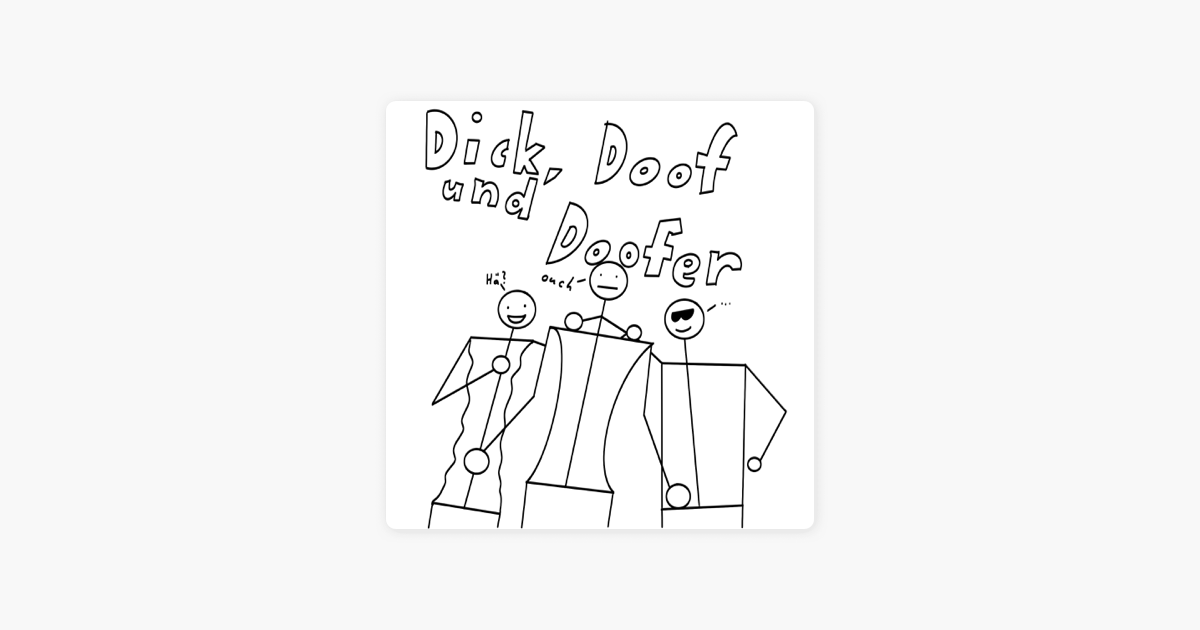 ‎Dick, Doof und Doofer season 2: Warum wir weg waren, unsere Hörer und ...