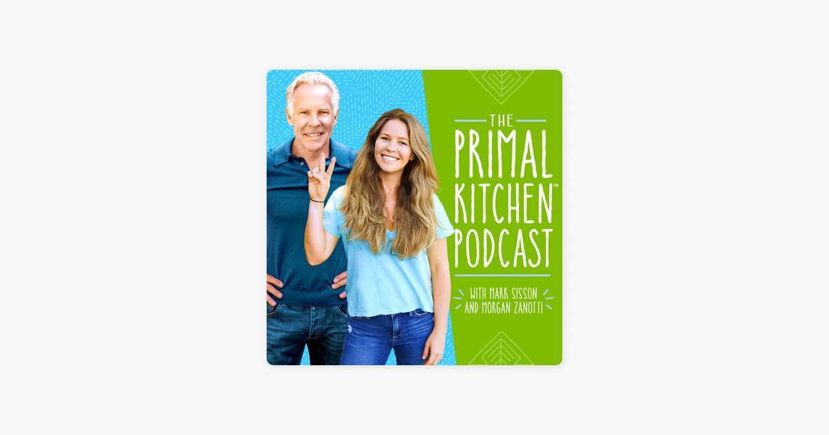 the Primal Kitchen Podcast On Apple Podcasts