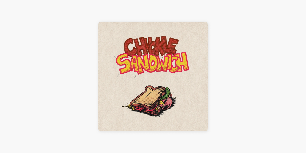 ‎Chuckle Sandwich on Apple Podcasts
