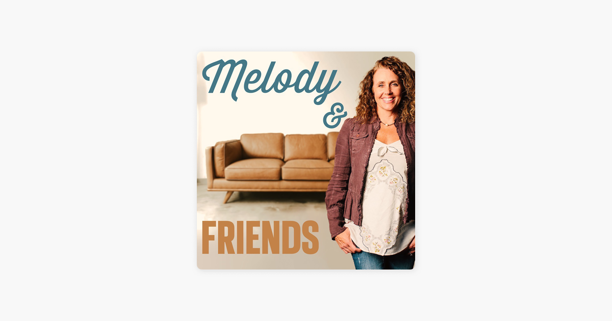‎Melody and Friends: How to Begin Healing from a Relationship with a ...