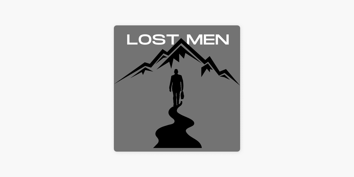 ‎Lost Men Podcast on Apple Podcasts