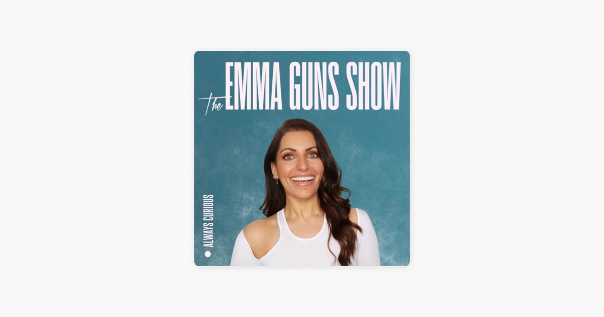 ‎The Emma Guns Show on Apple Podcasts