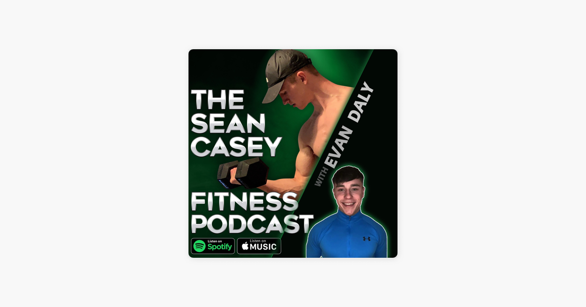 ‎The Sean Casey Fitness Podcast: #81: Evan Daly - Alcohol, Scale Weight ...