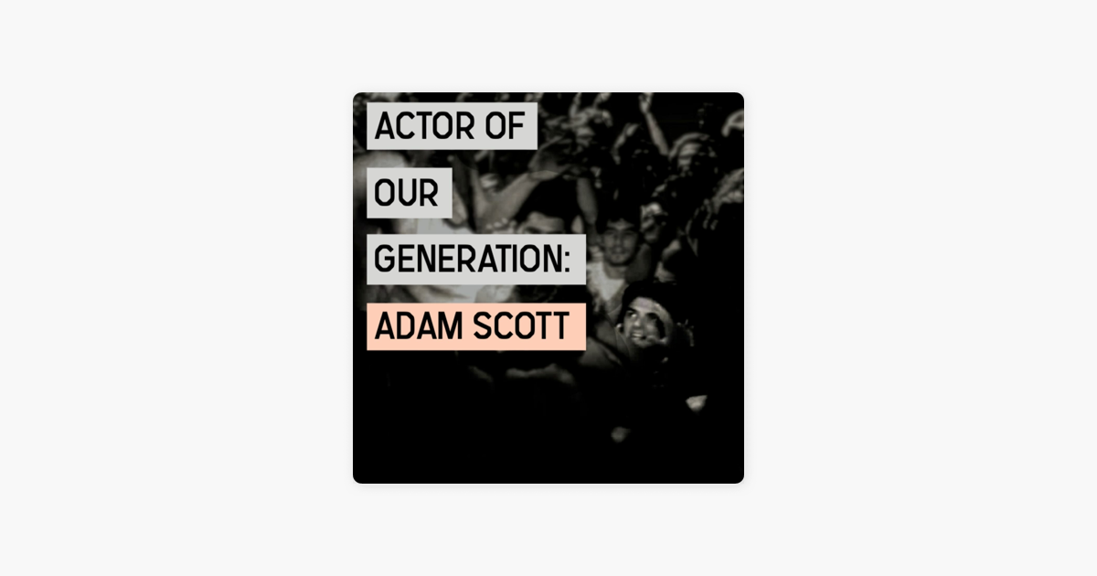 ‎Actor of Our Generation: Adam Scott: Torque on Apple Podcasts