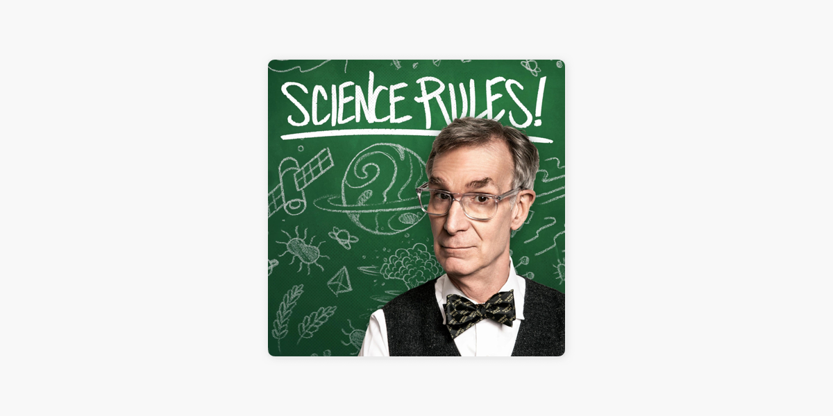 ‎Science Rules! with Bill Nye on Apple Podcasts