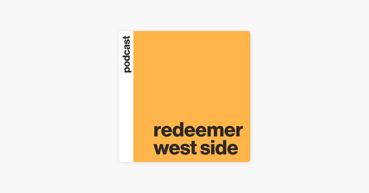 ‎Redeemer West Side on Apple Podcasts
