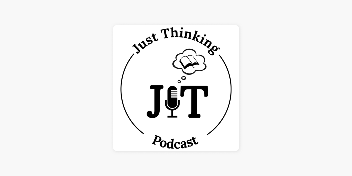 ‎Just Thinking Podcast on Apple Podcasts