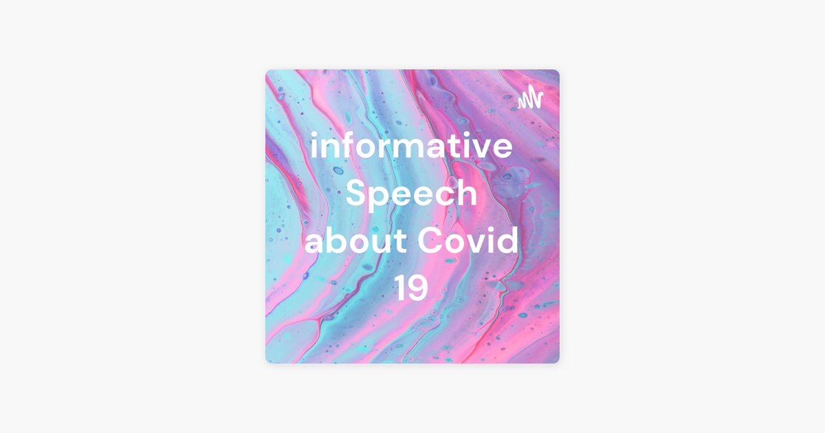 informative Speech About Covid 19 On Apple Podcasts