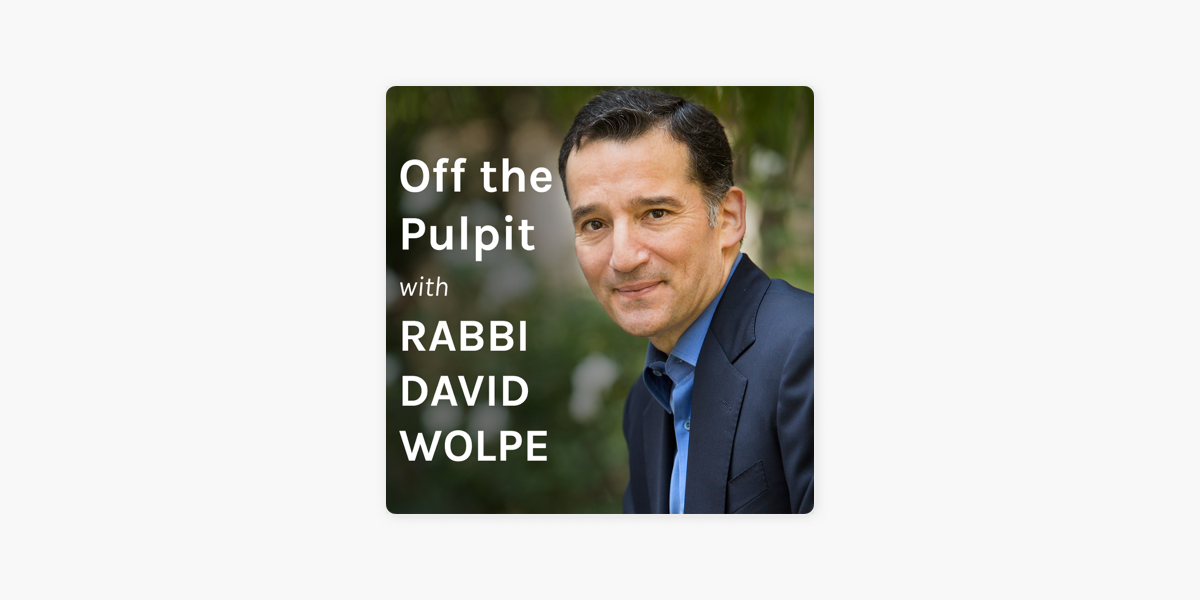 Off the Pulpit with Rabbi David Wolpe on Apple Podcasts Off the Pulpit with Rabbi David Wolpe on Apple Podcasts