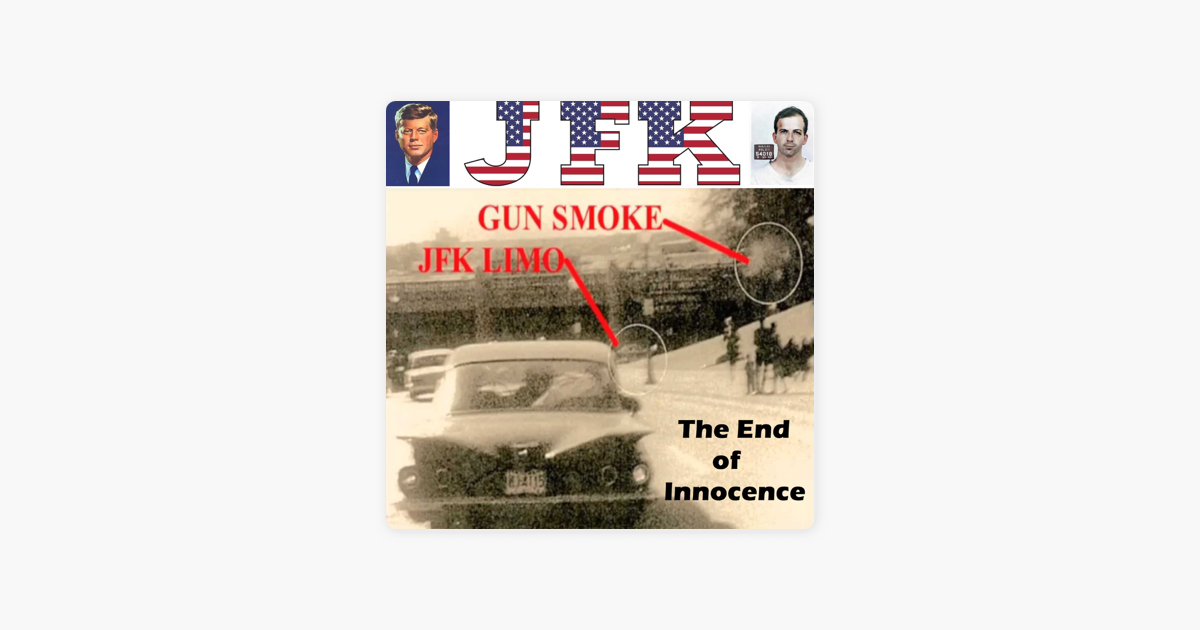 ‎the End Of Innocence The Jfk Assassination The End Of Innocence The Jfk Assassination