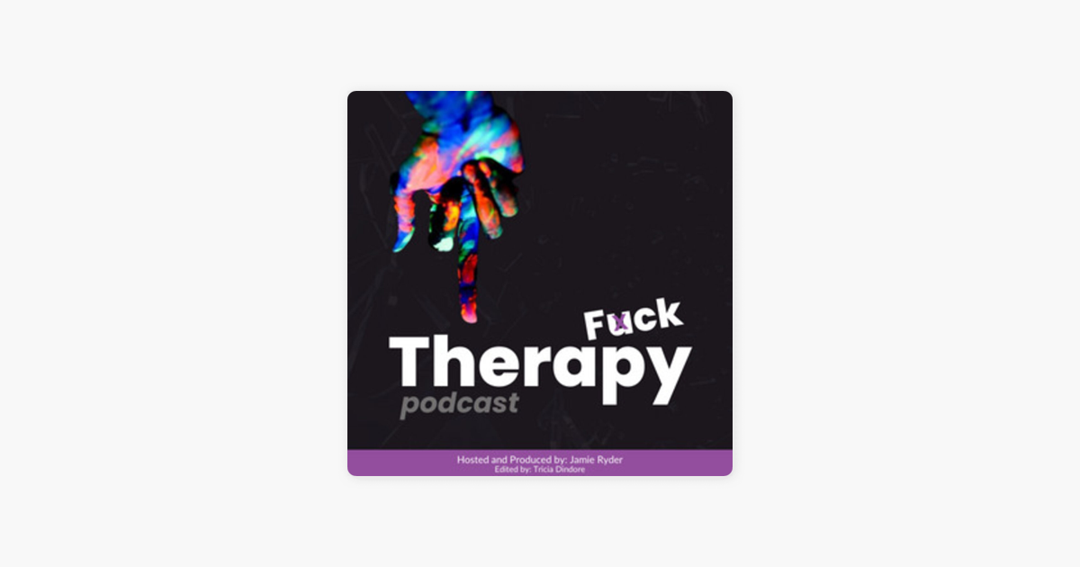 fuck Therapy A Podcast With Jamie Ryder On Apple Podcasts