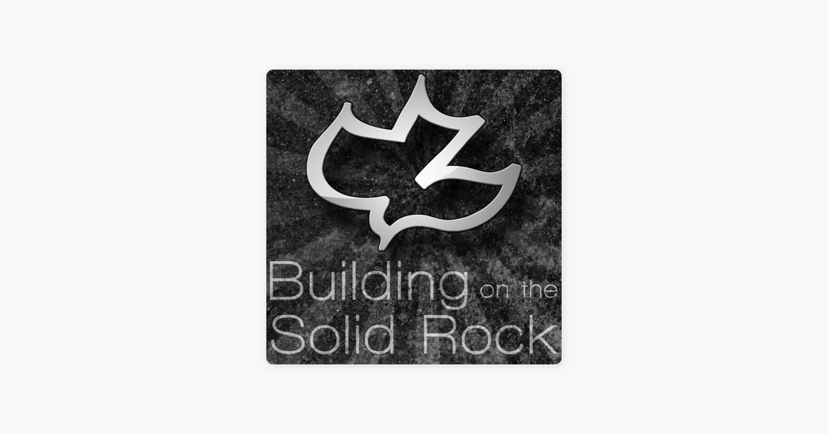 ‎Building on the Solid Rock Podcast: The Good Shepherd, Part 1 of 2 on Apple Podcasts