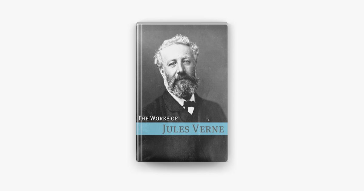 ‎The Works of Jules Verne (Annotated with Biography of Verne and Plot ...