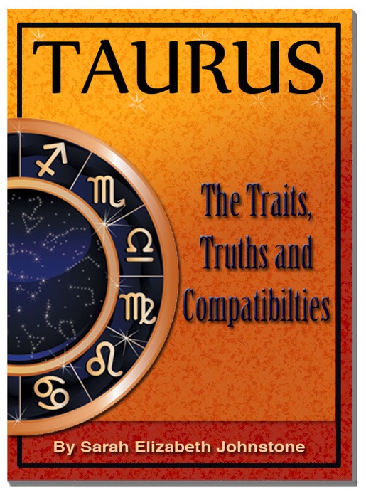 [Download] "Taurus- Star Sign Traits, Truths and Love Compatibility" by Sarah Johnstone ~ Book ...